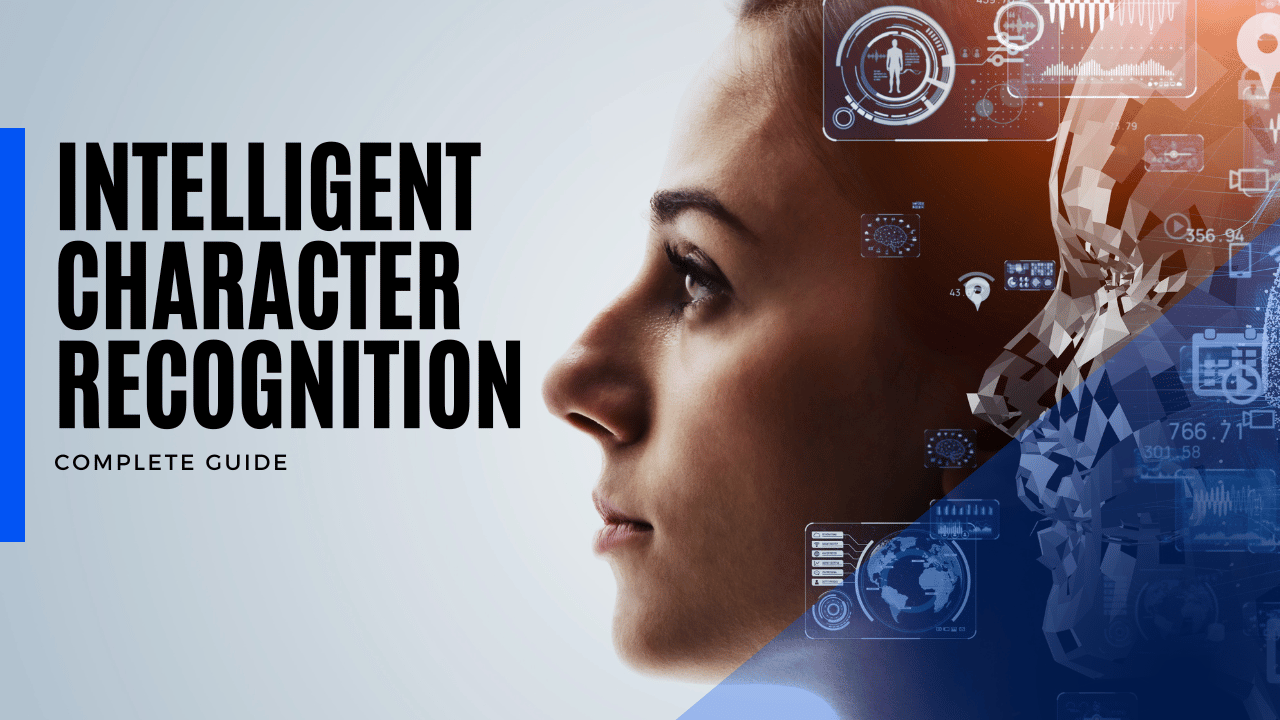 What Is Intelligent Character Recognition And How It Will Be Helpful What Is Intelligent Character Recognition And How It Will Be Helpful