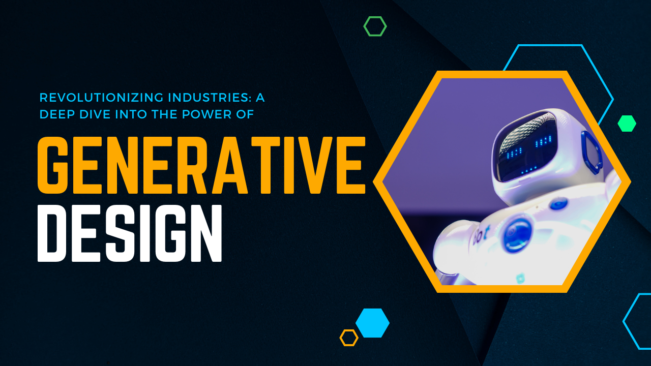 Revolutionizing Industries: A Deep Dive Into The Power Of Generative Design Revolutionizing Industries: A Deep Dive Into The Power Of Generative Design