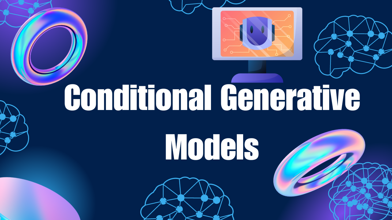 Mastering Conditional Generative Models Unleashing Creative Ai Potential